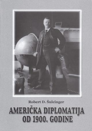 AMERIČKA DIPLOMATIJA OD 1900. GODINE