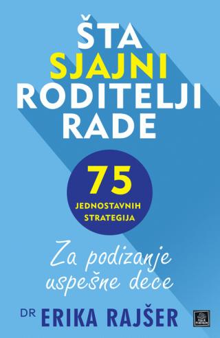 ŠTA SJAJNI RODITELJI RADE