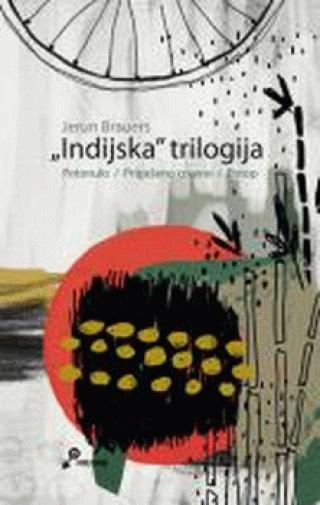 "INDIJSKA" TRILOGIJA (POTONULO, PRIGUŠENO CRVENO, POTOP)