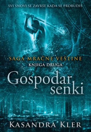 GOSPODAR SENKI - SAGA MRAČNE VEŠTINE KNJ. 2