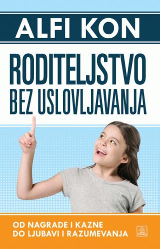 RODITELJSTVO BEZ USLOVLJAVANJA