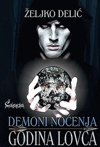 DEMONI NOĆENJA. GODINA LOVCA