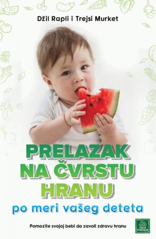 PRELAZAK NA ČVRSTU HRANU PO MERI VAŠEG DETETA