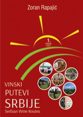 VINSKI PUTEVI SRBIJE - THE WINE ROADS OF SERBIA