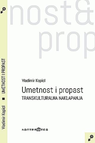 UMETNOST I PROPAST : TRANSKULTURALNA NAKLAPANJA