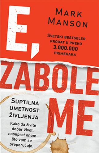 E, ZABOLE ME - SUPTILNA UMETNOST ŽIVLJENJA