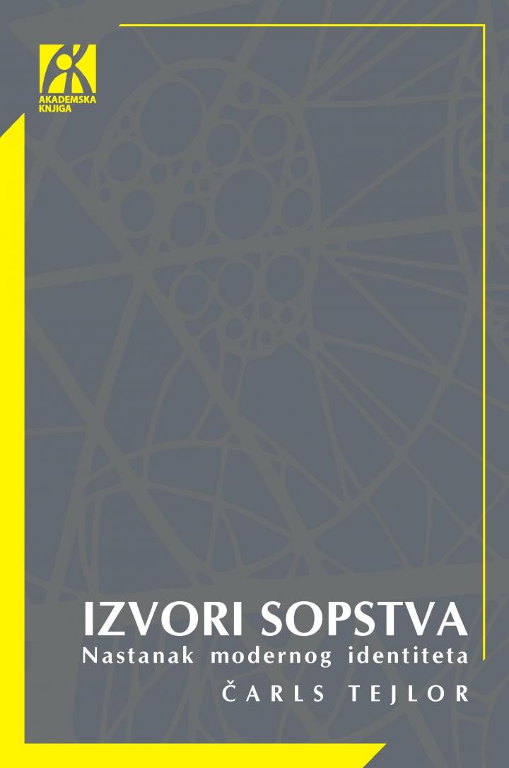 IZVORI SOPSTVA. STVARANJE MODERNOG IDENTITETA, ČARLS TEJLOR