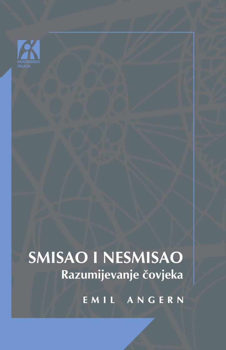 SMISAO I NESMISAO. RAZUMIJEVANJE ČOVJEKA, EMIL ANGERN