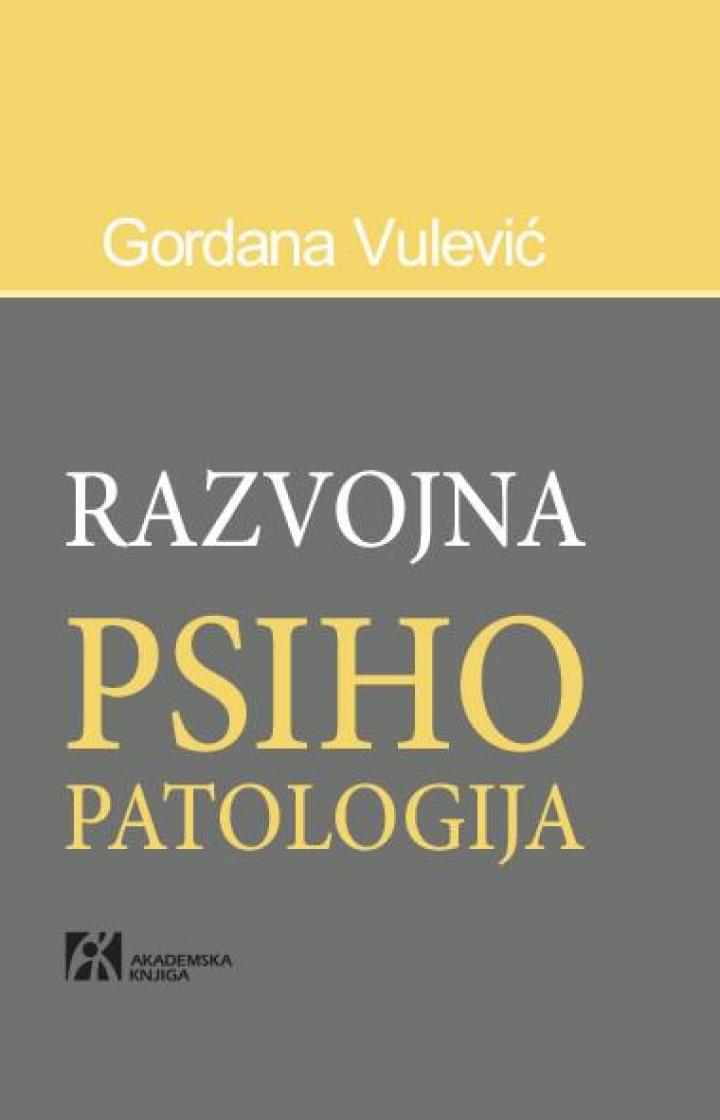 RAZVOJNA PSIHOPATOLOGIJA, GORDANA VULEVIĆ