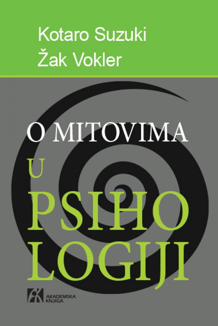 O MITOVIMA U PSIHOLOGIJI. DECA-VUKOVI, MAJMUNI KOJI GOVORE I FANTOMSKI BLIZANCI, KOTARO SUZUKI, ŽAK VOKLER