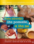 VAŠE ZDRAVLJE - ŠTA POMAŽE, A ŠTA NE