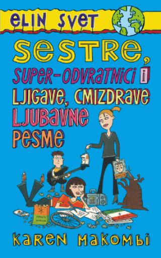 SESTRE, SUPER-ODVRATNICI I LJIGAVE, CMIZDRAVELJUBAVNE PESMICE