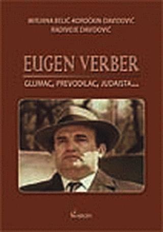 EUGEN VERBER : GLUMAC, PREVODILAC, JUDAISTA