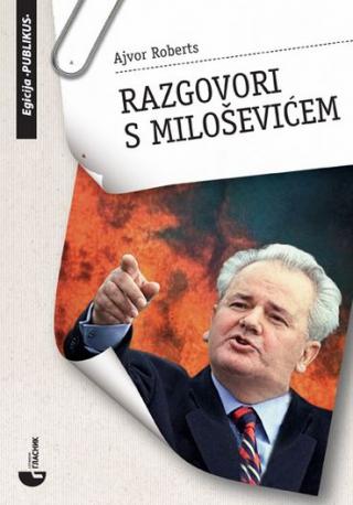 RAZGOVORI S MILOŠEVIĆEM