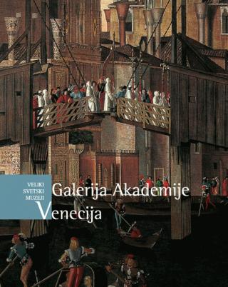 VELIKI SVETSKI MUZEJI - GALERIJA AKADEMIJE, VENECIJA