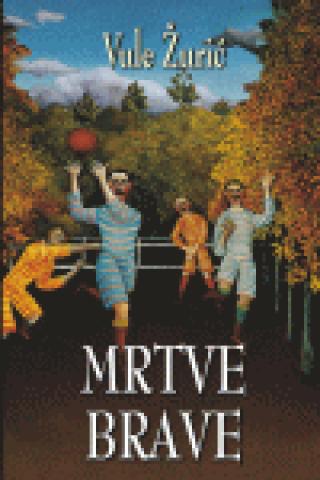 MRTVE BRAVE - NISKOBUDŽETNI ROMAN