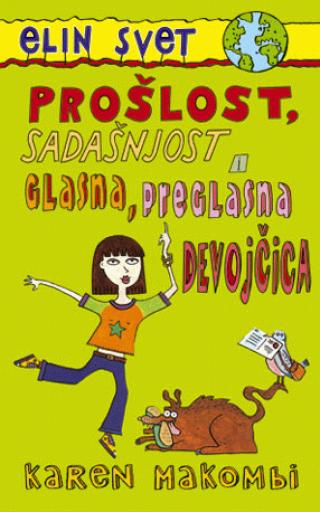 PROŠLOST, SADAŠNJOST I GLASNA, PREGLASNA DEVOJČICA