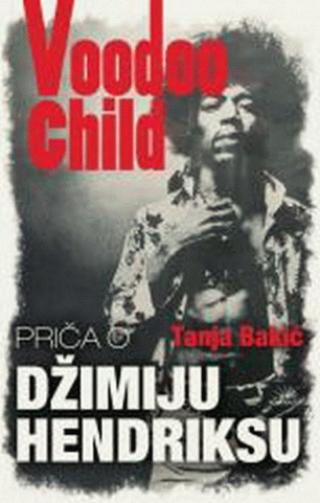 PRIČA O DŽIMIJU HENDRIKSU - WOODOO CHILD