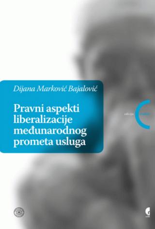 PRAVNI ASPEKTI LIBERALIZACIJE MEĐUNARODNOG PROMETA USLUGA