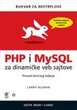 PHP I MYSQL ZA DINAMIČKE VEB SAJTOVE - BUKVAR ZA NESTRPLJIVE