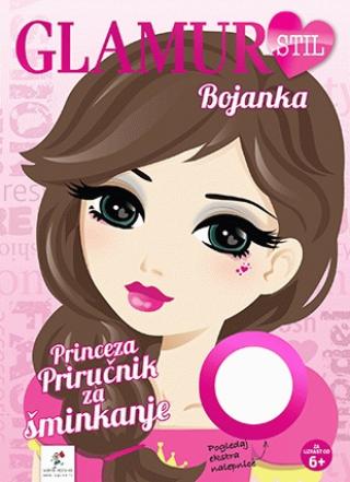 PRINCEZA: PRIRUČNIK ZA ŠMINKANJE - GLAMUR STIL BOJANKA