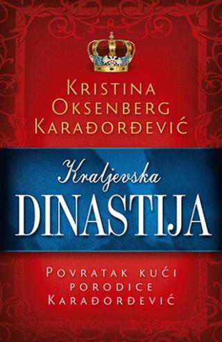 KRALJEVSKA DINASTIJA – POVRATAK KUĆI PORODICE KARAĐORĐEVIĆ