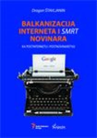 BALKANIZACIJA INTERNETA I "SMRT" NOVINARA