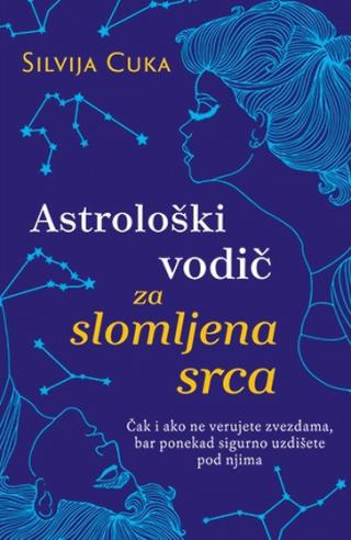 ASTROLOŠKI VODIČ ZA SLOMLJENA SRCA