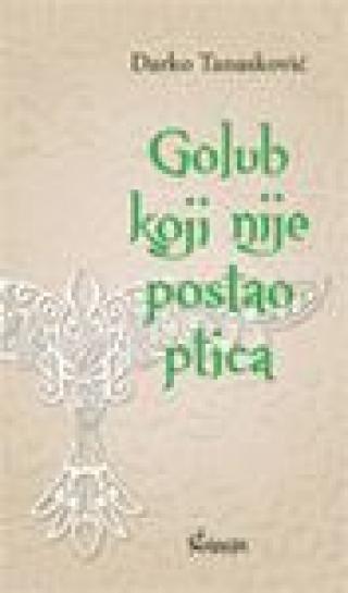 GOLUB KOJI NIJE POSTAO PTICA