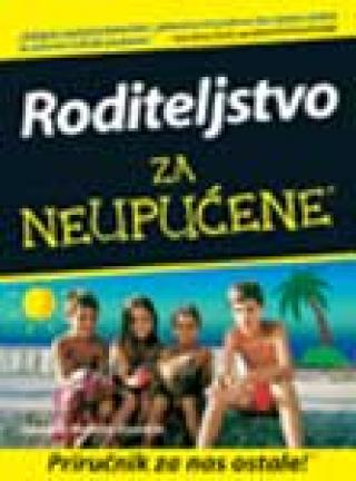 RODITELJSTVO ZA NEUPUĆENE