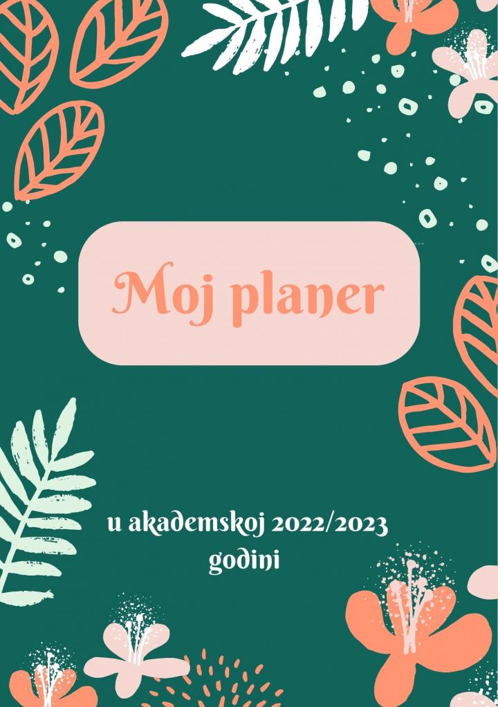 MOJ PLANER - U AKADEMSKOJ 2022/2023. GODINI