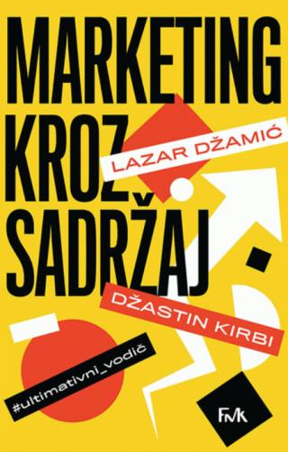 MARKETING KROZ SADRŽAJ: ULTIMATIVNI VODIČ