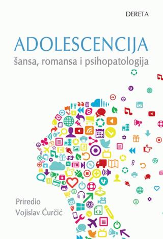 ADOLESCENCIJA - ŠANSA, ROMANSA I PSIHOPATOLOGIJA