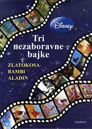 TRI NEZABORAVNE BAJKE - ZLATOKOSA, BAMBI, ALADIN