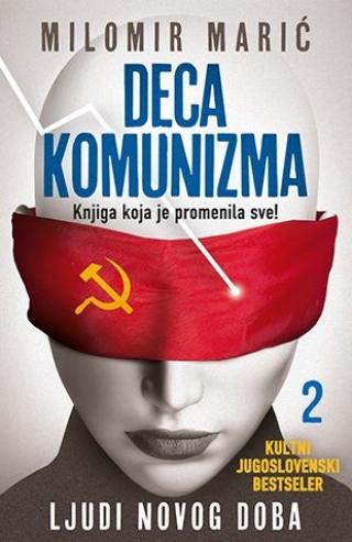 DECA KOMUNIZMA 2 - LJUDI NOVOG DOBA