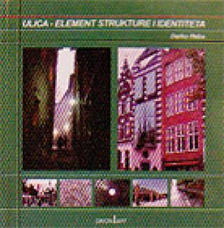 ULICA - ELEMENT STRUKTURE I IDENTITETA