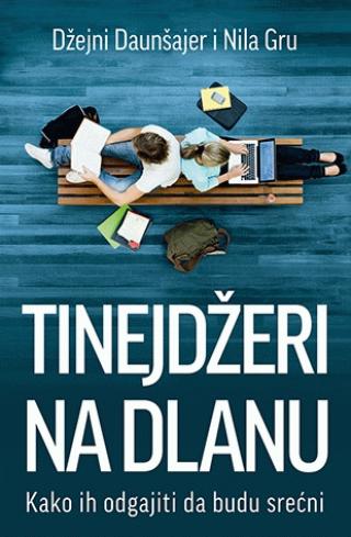 TINEJDŽERI NA DLANU – KAKO IH ODGAJITI DA BUDU SREĆNI