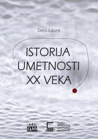 ISTORIJA UMETNOSTI XX VEKA - KLJUČ ZA RAZUMEVANJE