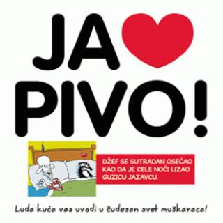 LUDA KUĆA - JA VOLIM PIVO!