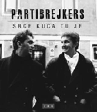 PARTIBREJKERS - SRCE KUCA TU JE