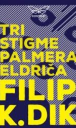 Tri Stigme Za Palmera Eldriča Od Filip K. Dik