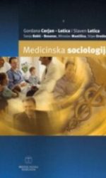 Medicinska Sociologija Od Gordana Cerjan-Letica, Slaven Letica I Dr.