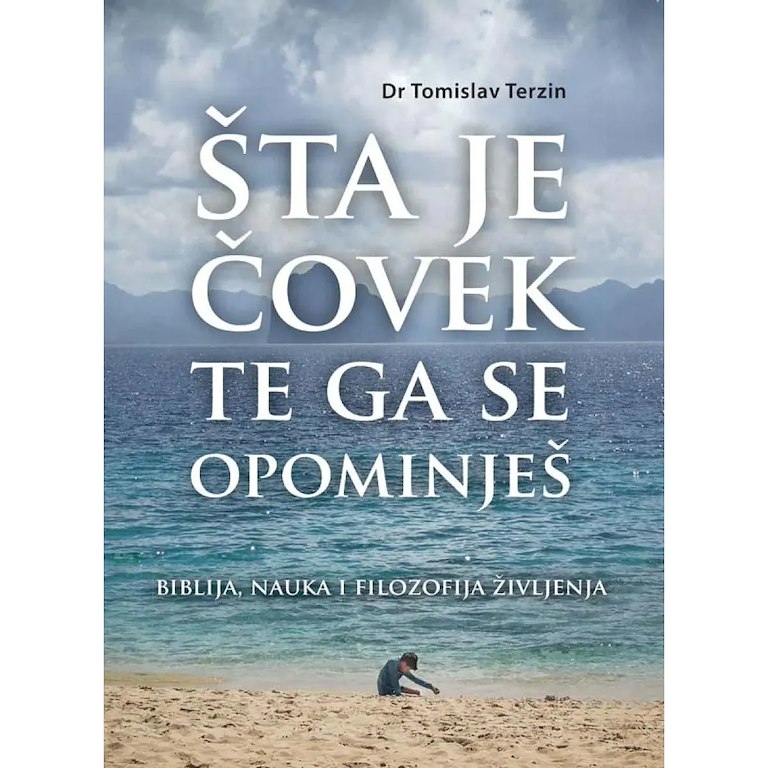 ŠTA JE ČOVEK TE GA SE OPOMINJEŠ?! BIBLIJA NAUKA I FILOZOFIJA ŽIVLJENJA