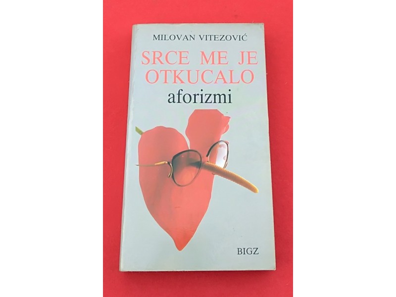 Srce me je otkucalo Aforizmi Milan Vitezović