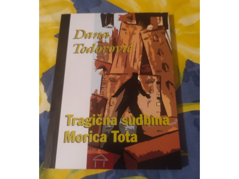 Tragična sudbina Morica Tota - Dana Todorović