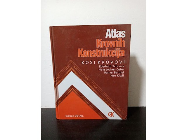 Atlas krovnih konstrukcija kosi krovovi - Grupa autora