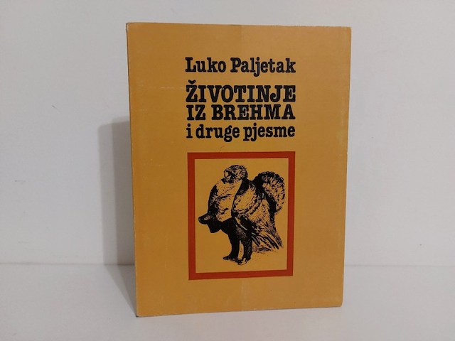 Životinje iz Brehma i druge pesme  - Luko Paljetak