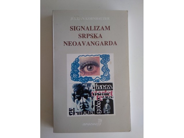 Julijan Kornhauzer -Signalizam Srpska neoavangarda