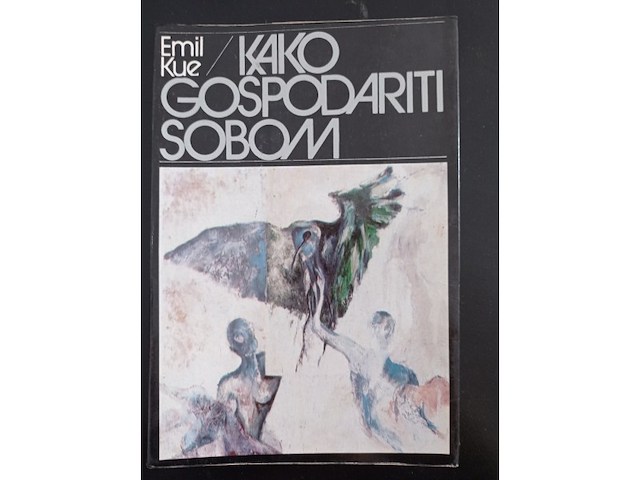 Kako gospodariti sobom Emil Kue