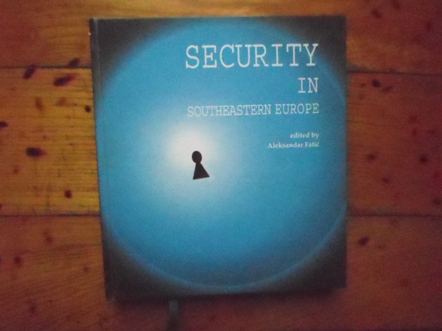 ALEKSANDAR FATIĆ - SECURITY IN SOUTHEASTERN EUROPE